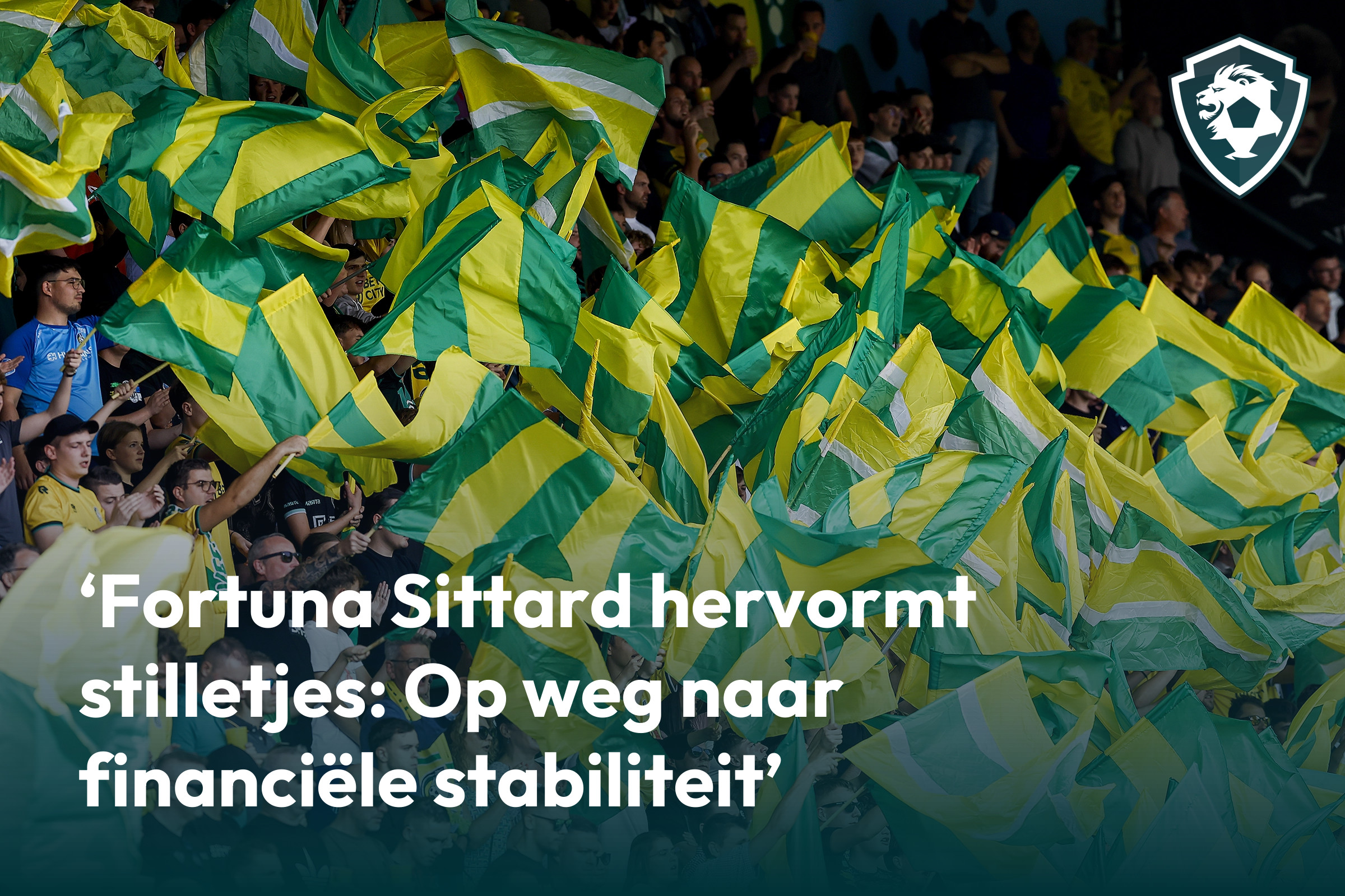 Fortuna Sittard hervormt stilletjes: Op weg naar financiële stabiliteit ...