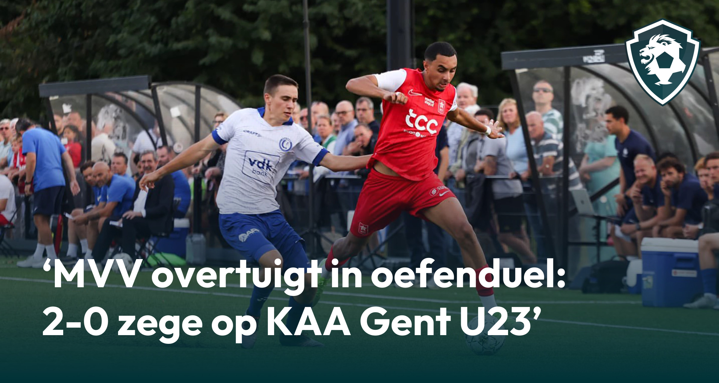 MVV overtuigt in oefenduel: 2-0 zege op KAA Gent U23 | Voetbal in Limburg