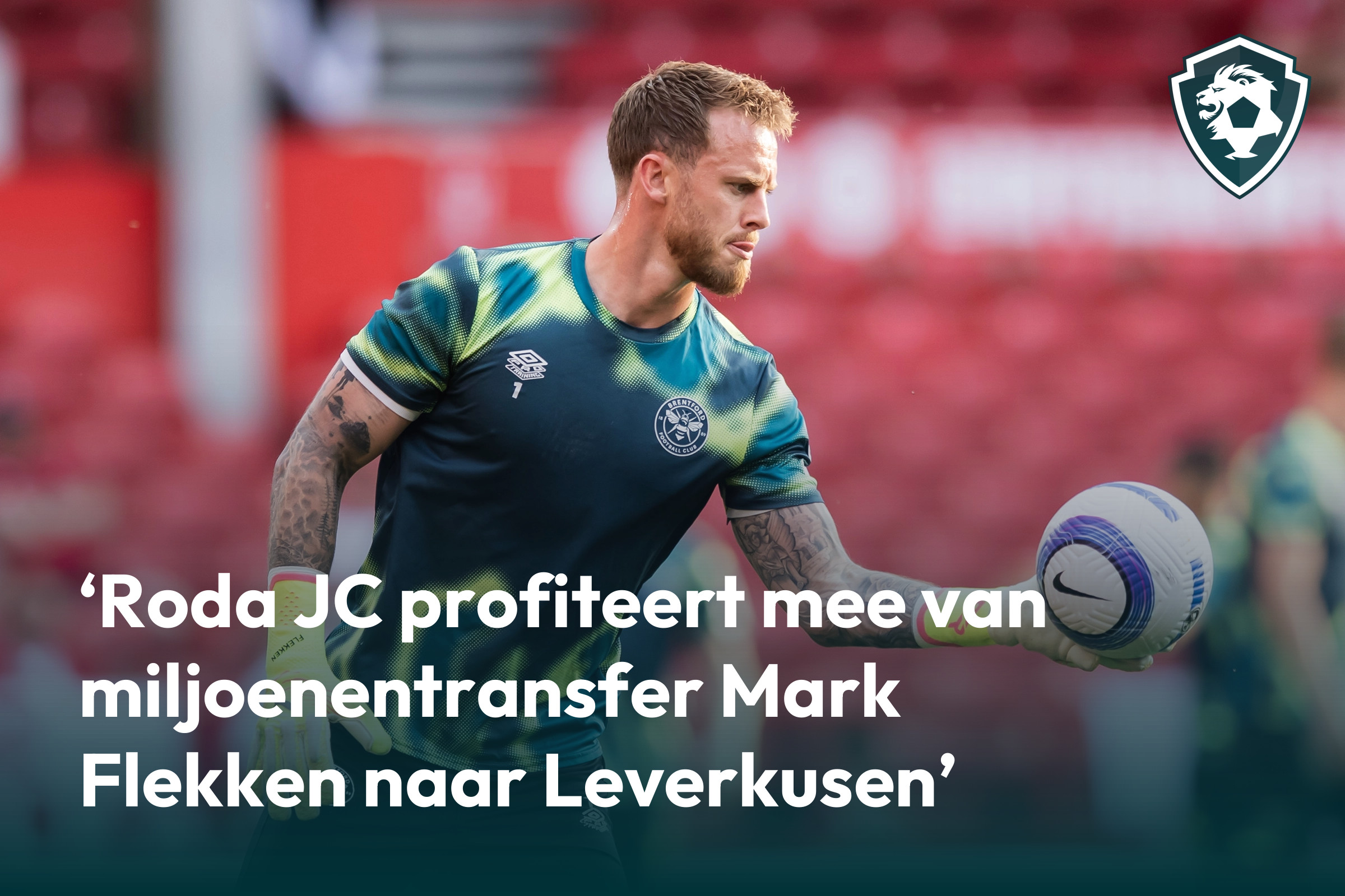 Roda JC profiteert mee van miljoenentransfer Mark Flekken naar Leverkusen | Voetbal in Limburg